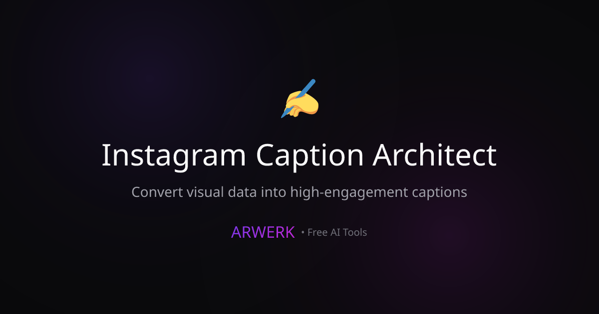 Instagram Caption Architect - Free AI Tool | ARWERK | ARWERK
